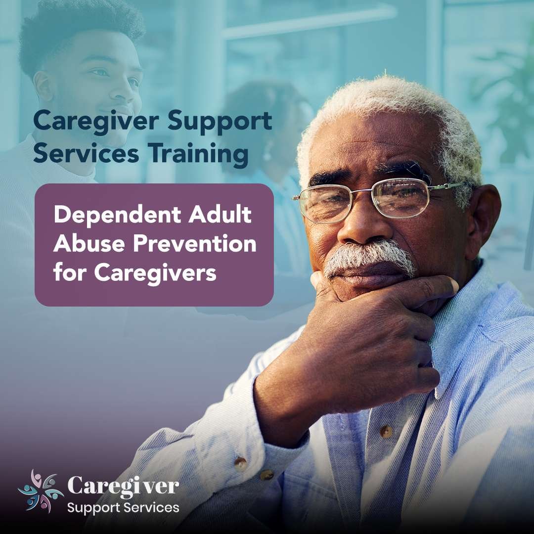Preventing Dependent Adult Abuse - Caregiver Support Services