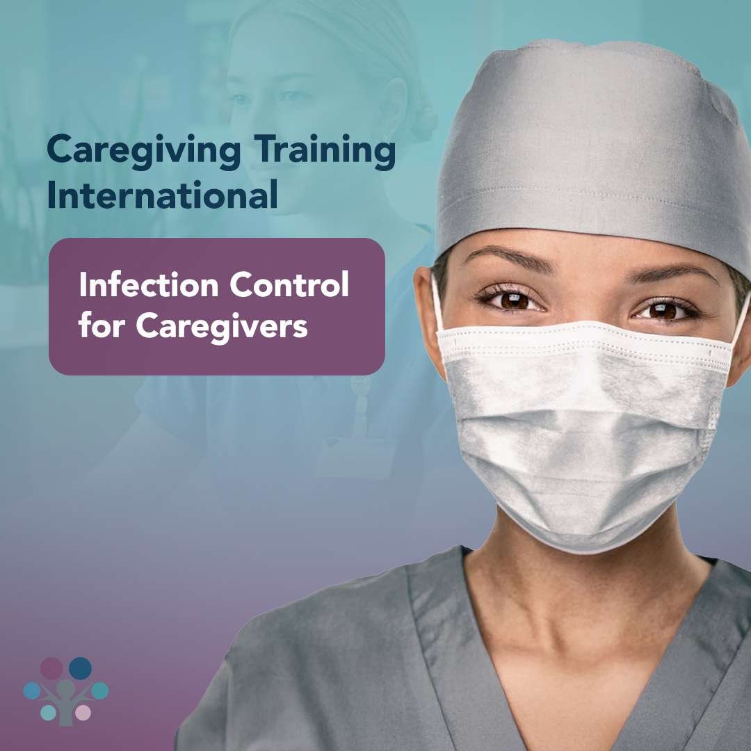 Infection Control for Caregivers - Caregiver Support Services