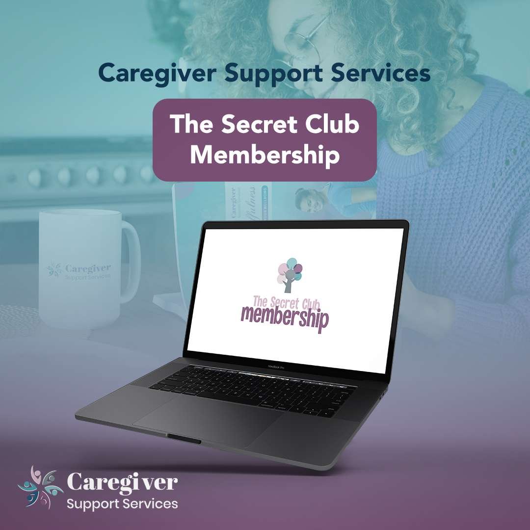 The Secret Club Membership - Caregiver Support Services
