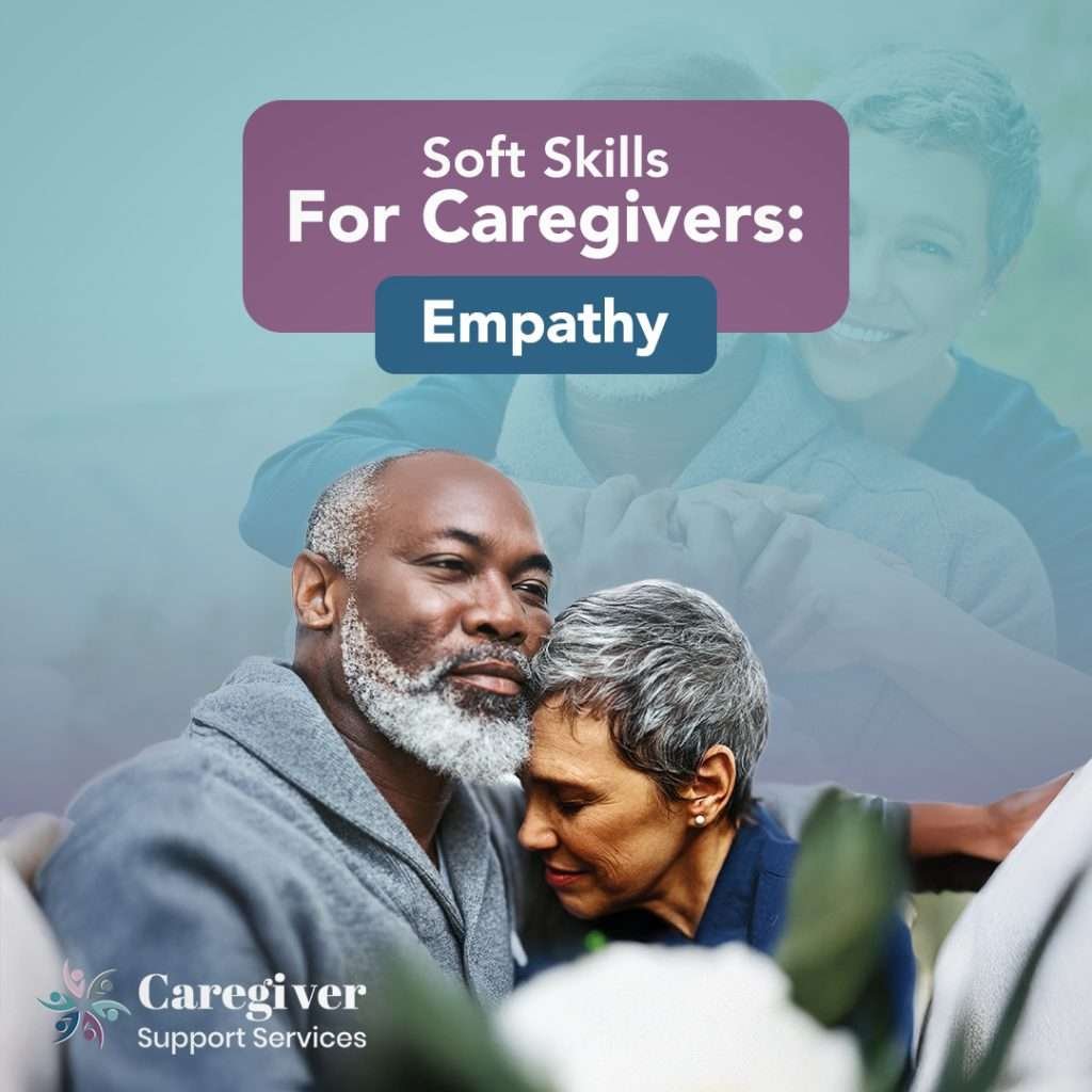 Soft Skills for Caregivers: Empathy - Caregiver Training International